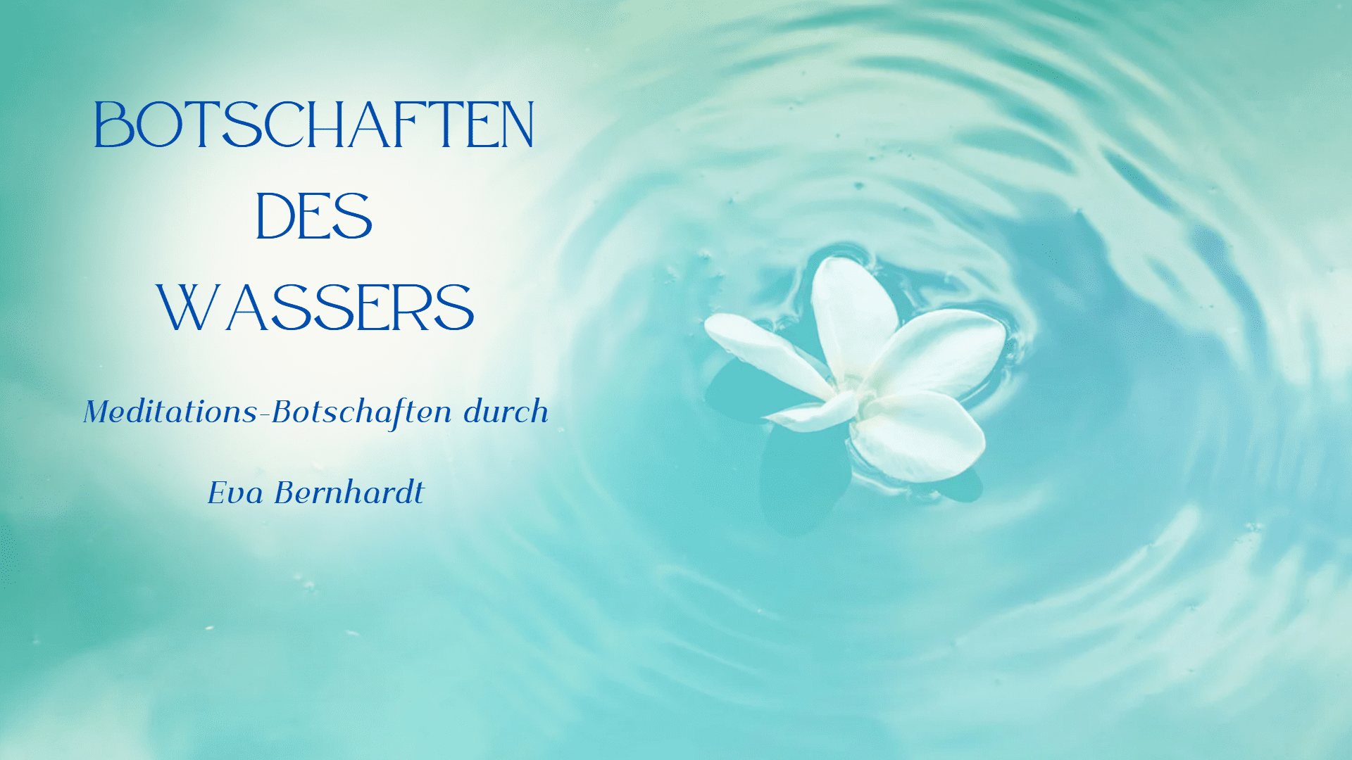 Botschaften des Wassers